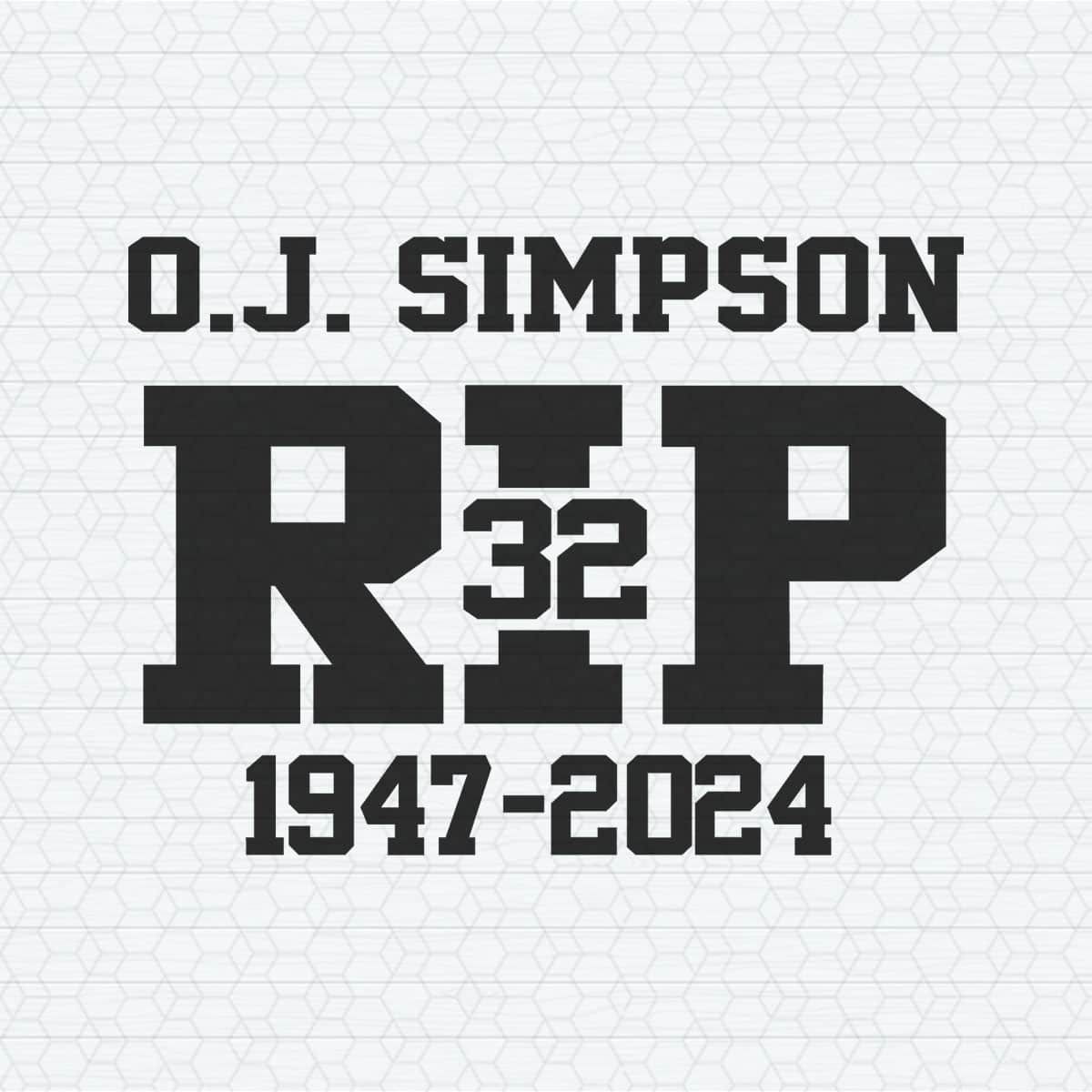 Oj Simpson Rip 1947 2024 SVG | Inspire Uplift