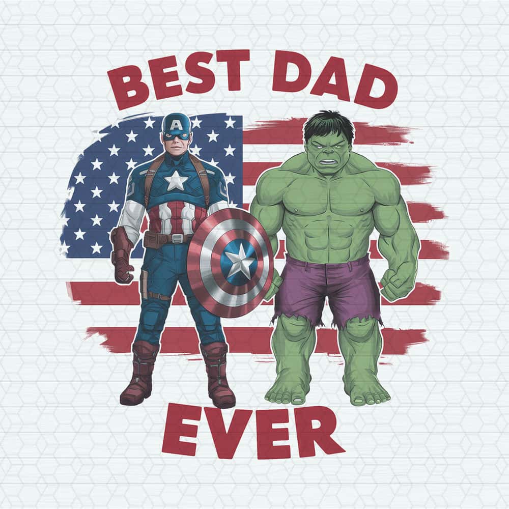 Best Dad Ever Captain America And Hulk PNG | Inspire Uplift
