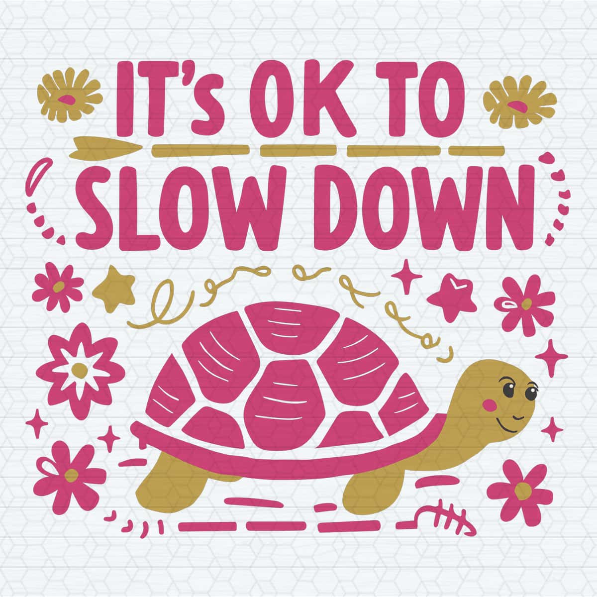Trending Funny Quotes Its Ok To Slow Down Turtle SVG | Inspire Uplift
