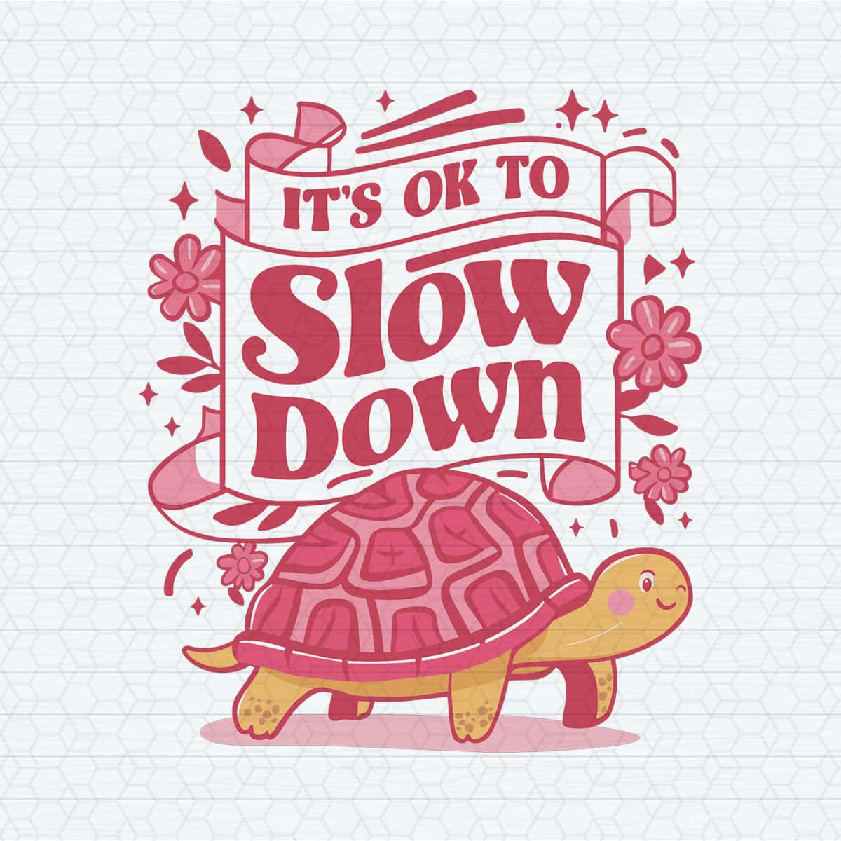 Turtle Funny Its Ok To Slow Down PNG | Inspire Uplift