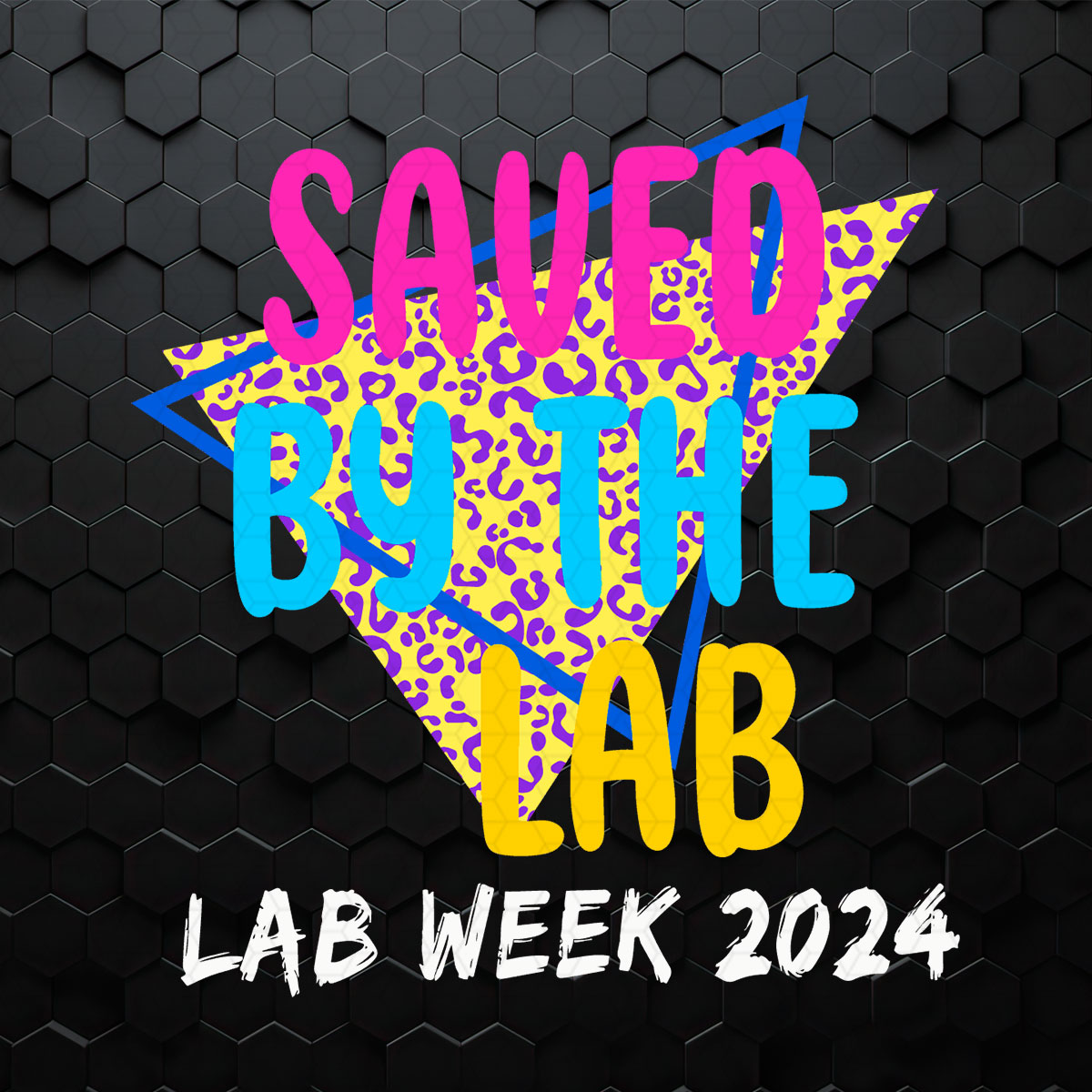 Lab Week 2024 Saved By The Lab SVG - Inspire Uplift