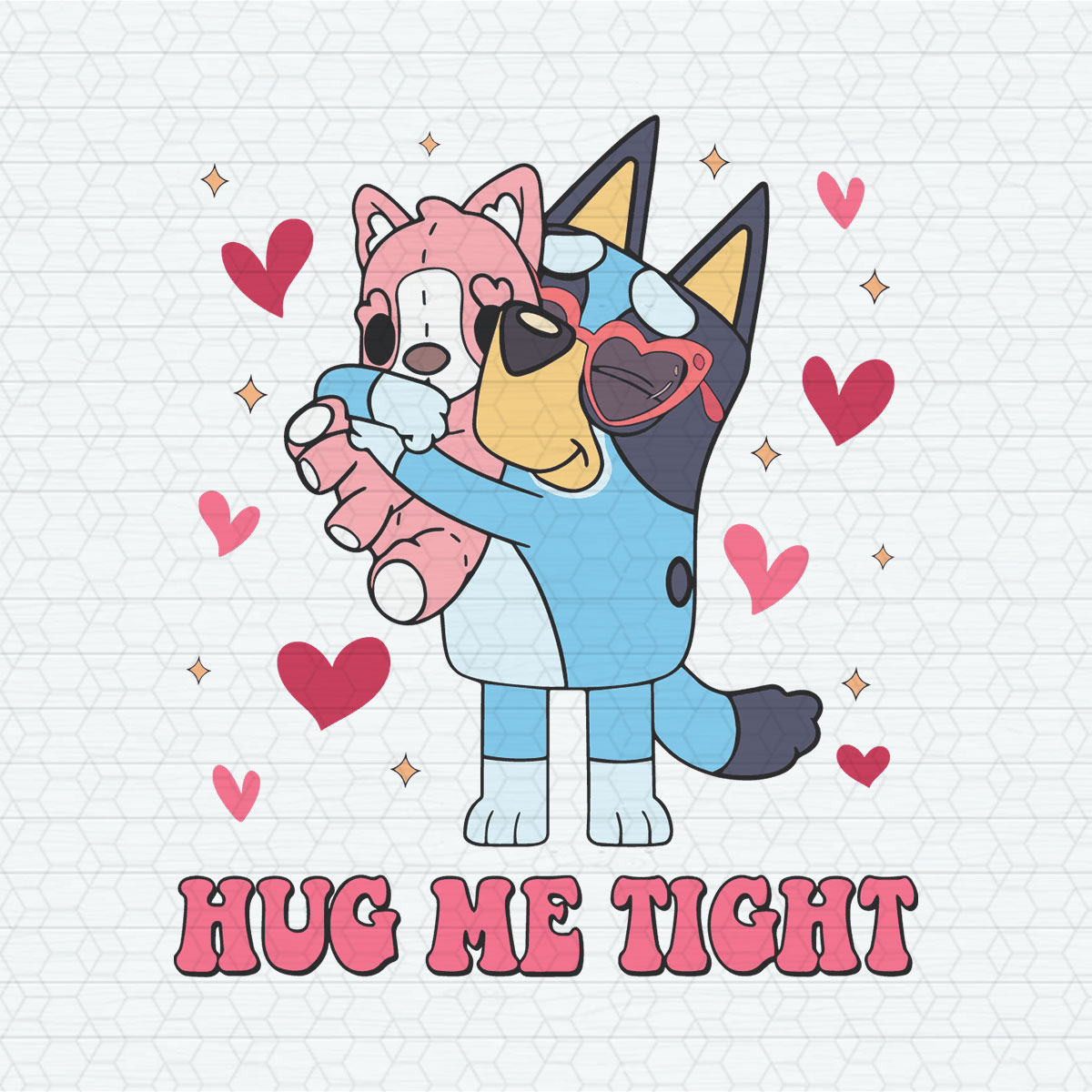 Bluey Valentine Hug My Tight SVG | Inspire Uplift