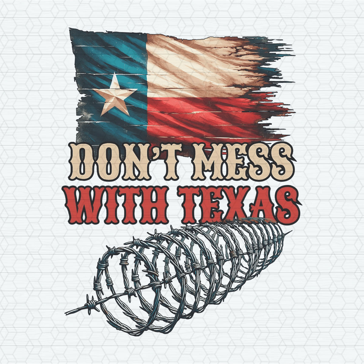 Texas Pride Don't Mess With Texas PNG | Inspire Uplift