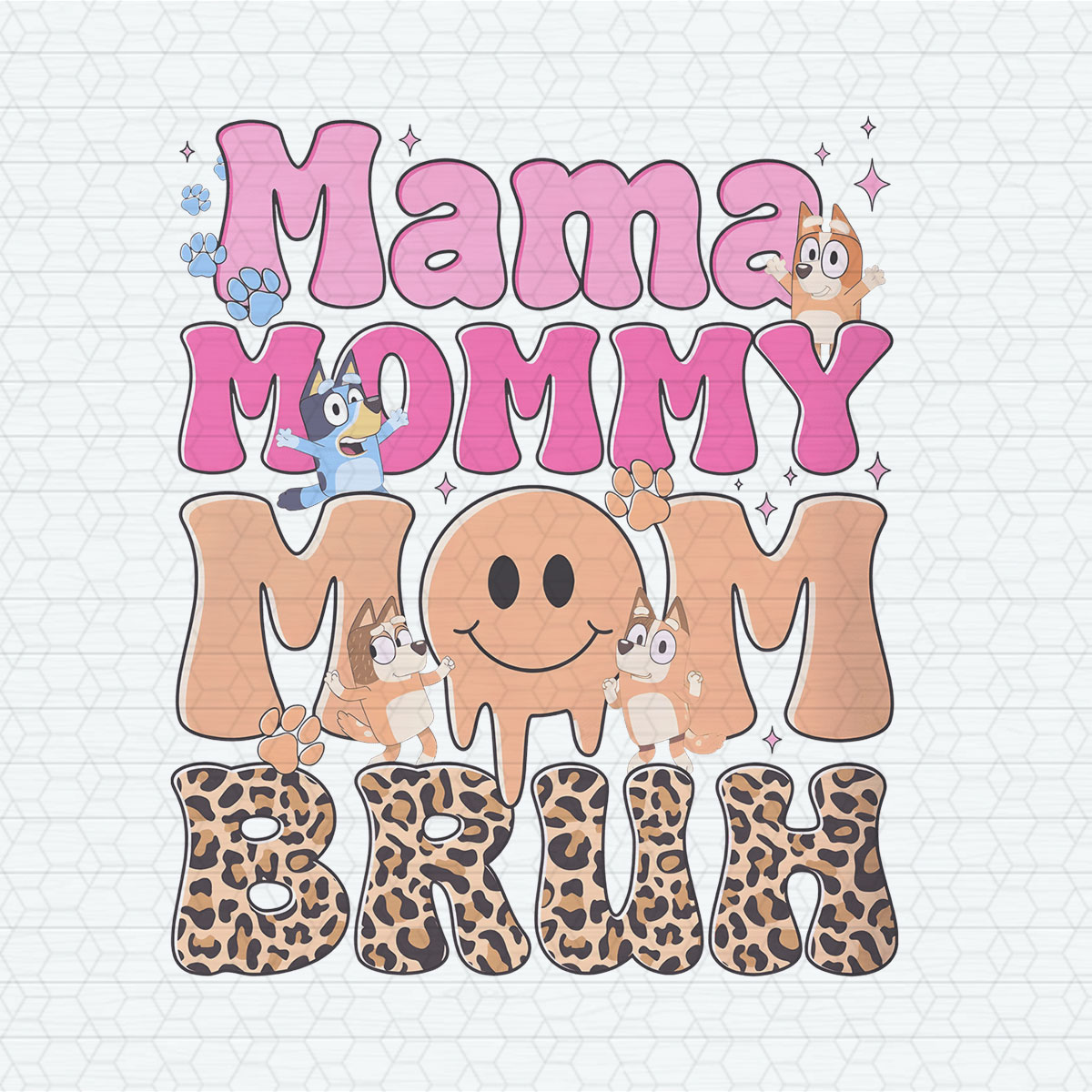 Bluey Mama Mommy Mom Bruh PNG | Inspire Uplift