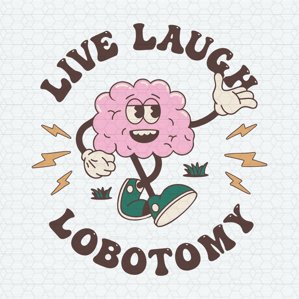 Live Laugh Lobotomy Meme SVG1 | Inspire Uplift