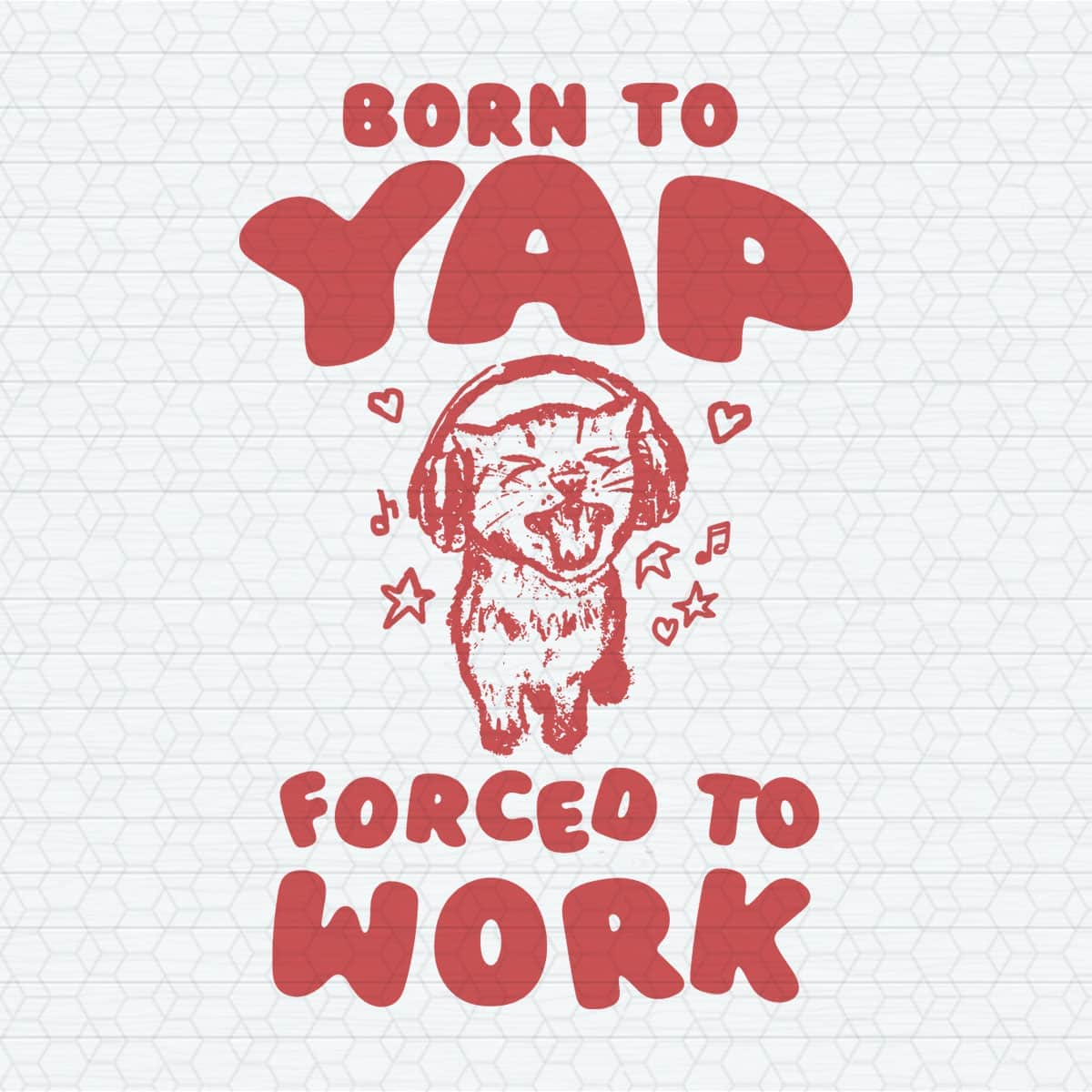 Born To Yap Forced To Work Cat With Headphones SVG - Inspire Uplift