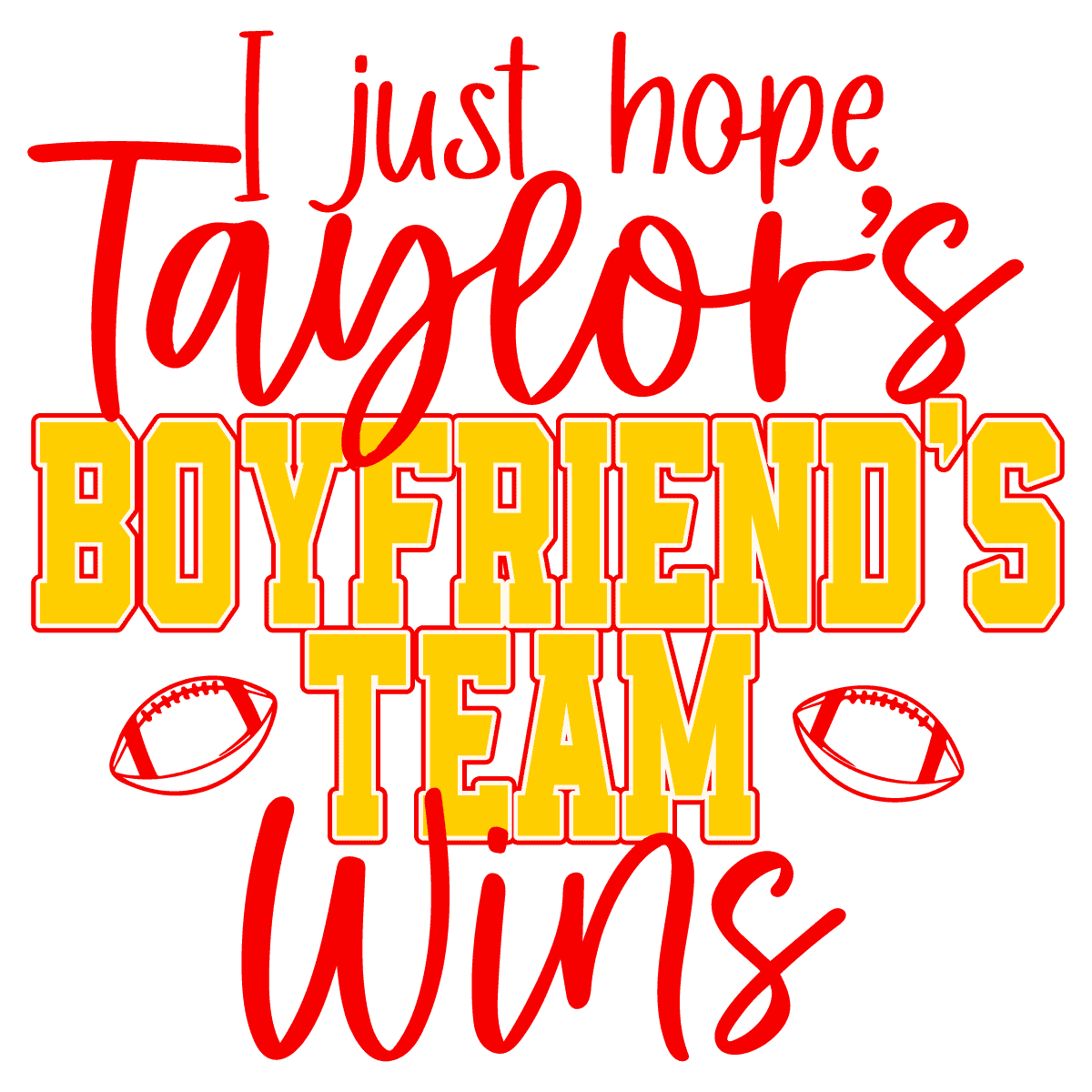 I Just Hope Taylors Boyfriends Team Wins Svg, NFL Football F | Inspire ...