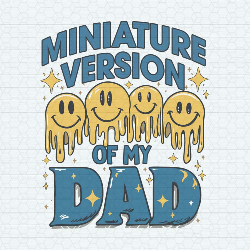 Miniature Version Of My Dad Melting Smiley Faces SVG | Inspire Uplift