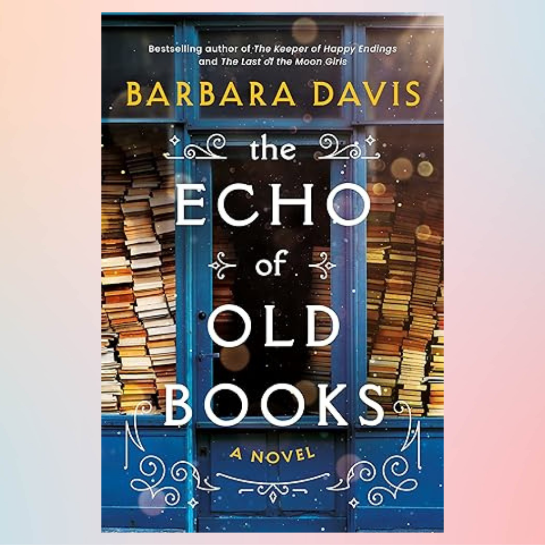 The Echo of Old Books by Barbara Davis | Inspire Uplift