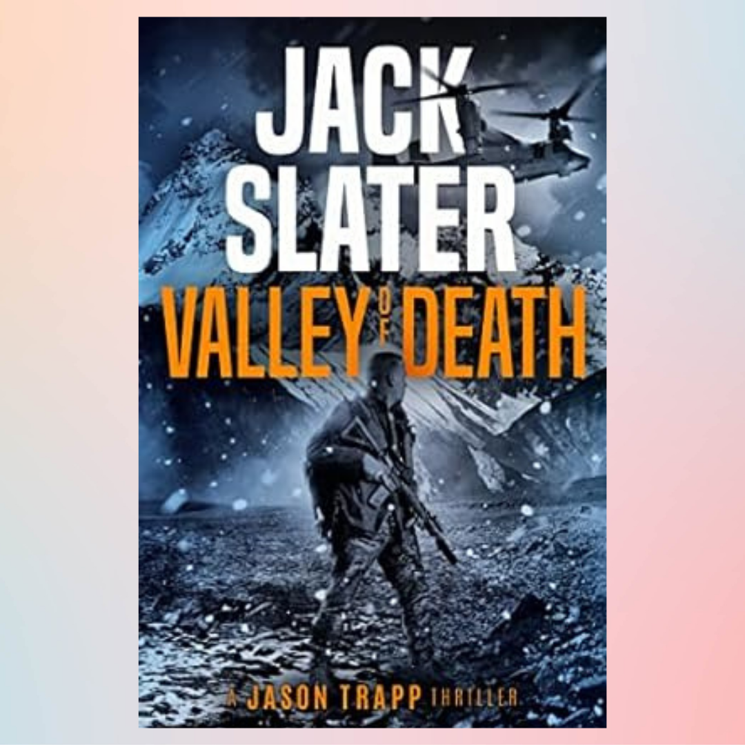 Valley of Death (Jason Trapp Thriller Book 7) by Jack Slater | Inspire Uplift