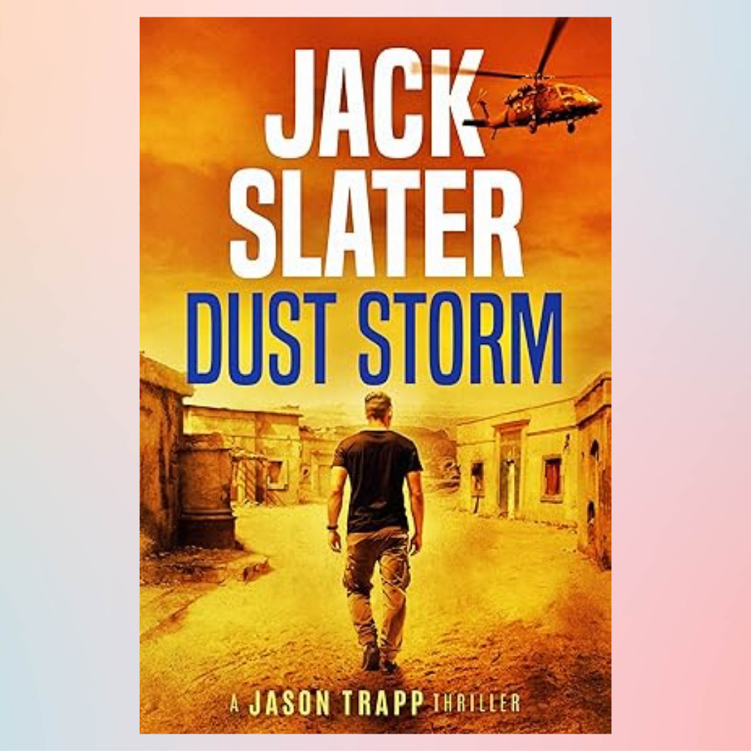 Dust Storm (Jason Trapp Thriller Book 9) by Jack Slater | Inspire Uplift