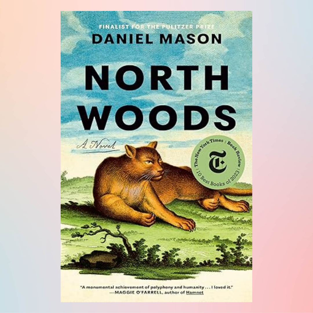 North Woods: A Novle by Daniel Mason | Inspire Uplift