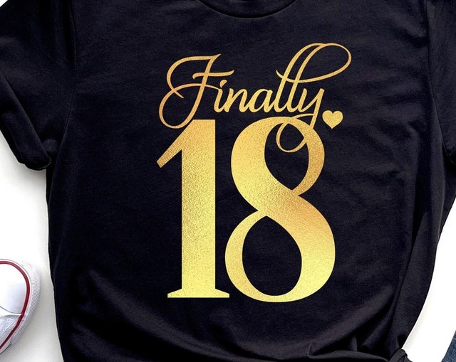 Finally 18 SVG PNG PDF, 18th Birthday Svg, Sweet 18 Shirt Sv | Inspire ...