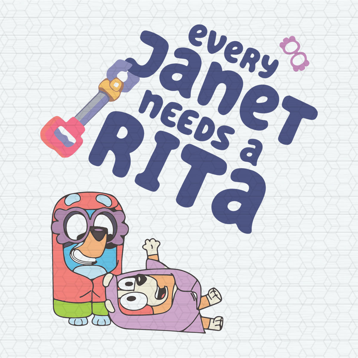 Every Janet Needs A Rita Bluey Mom SVG | Inspire Uplift