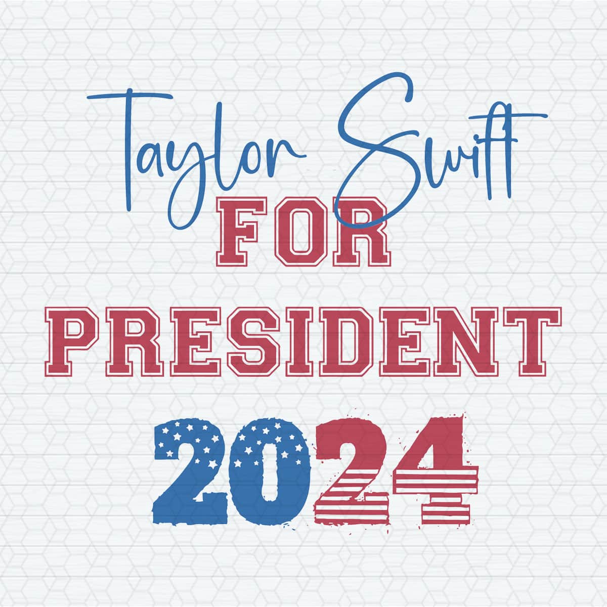 Taylor Swift For President 2024 Funny Election SVG | Inspire Uplift