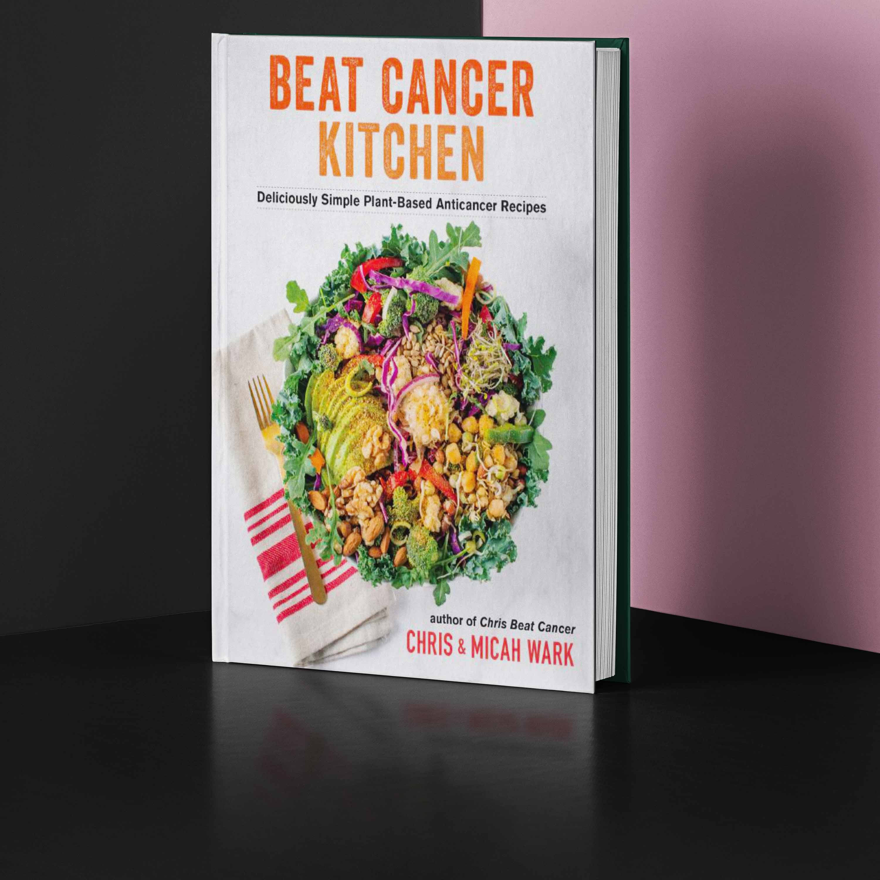 Beat Cancer Kitchen: Deliciously Simple Plant-Based Anticanc | Inspire ...