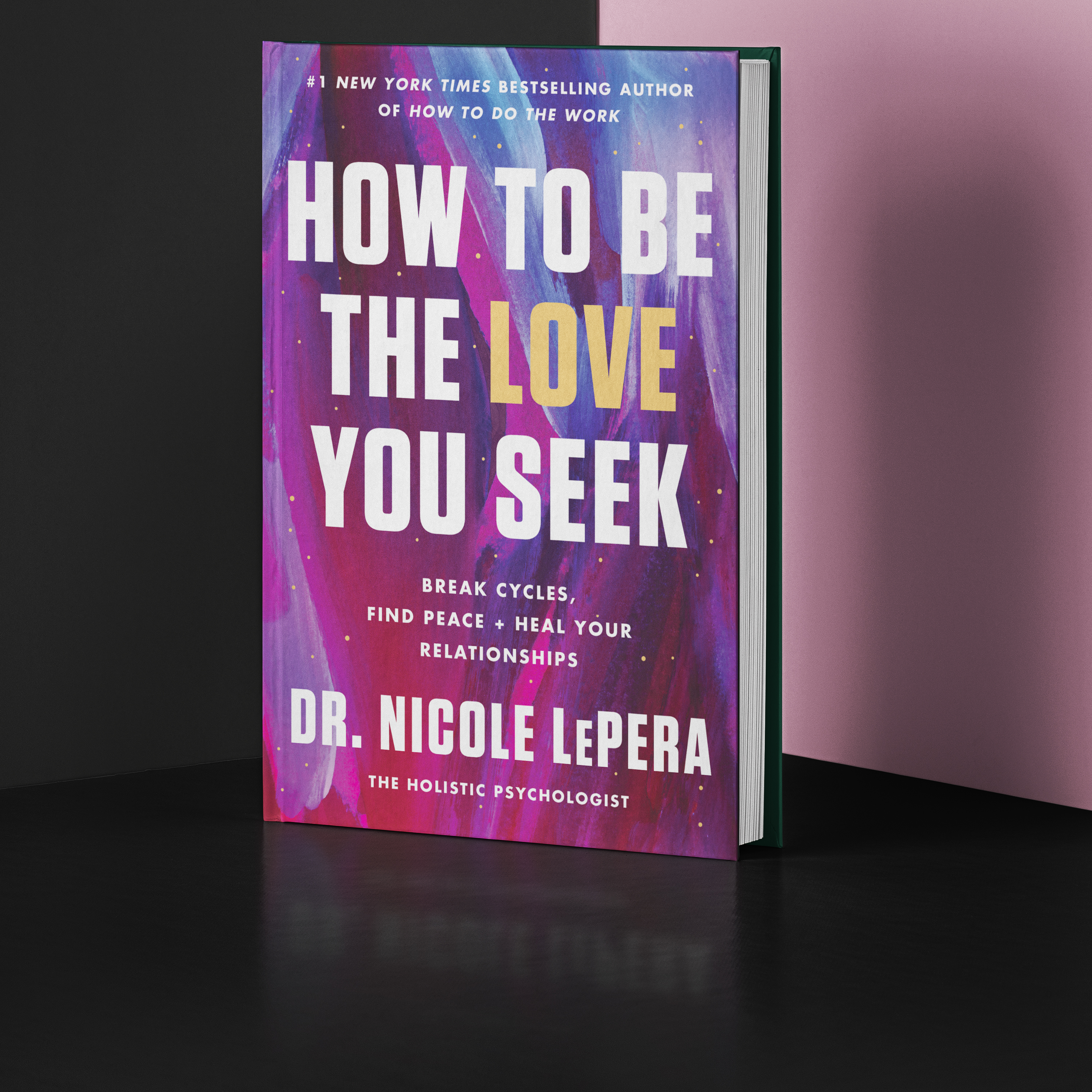 How to Be the Love You Seek: Break Cycles, Find Peace, and H | Inspire ...