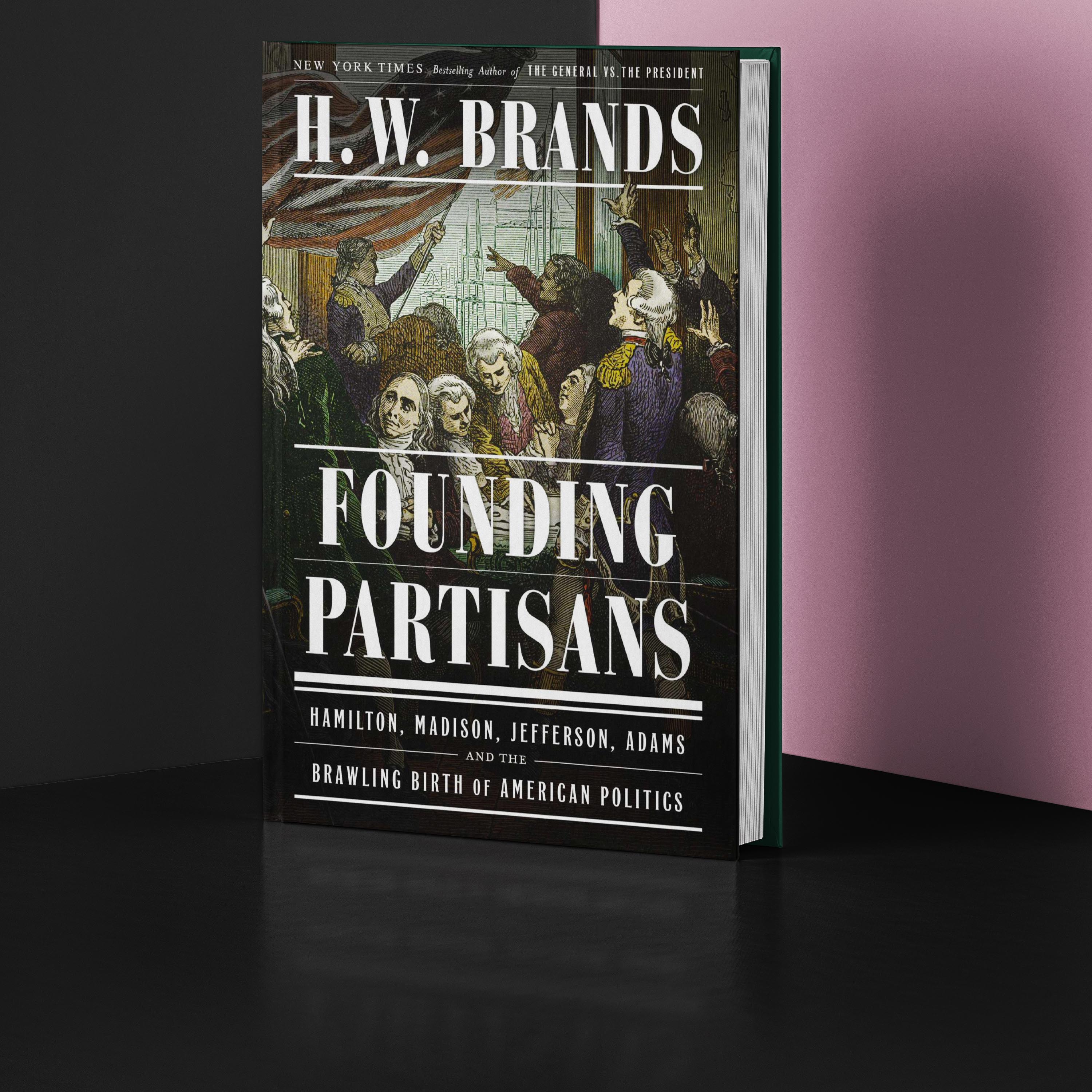Founding Partisans: Hamilton, Madison, Jefferson, Adams and | Inspire ...