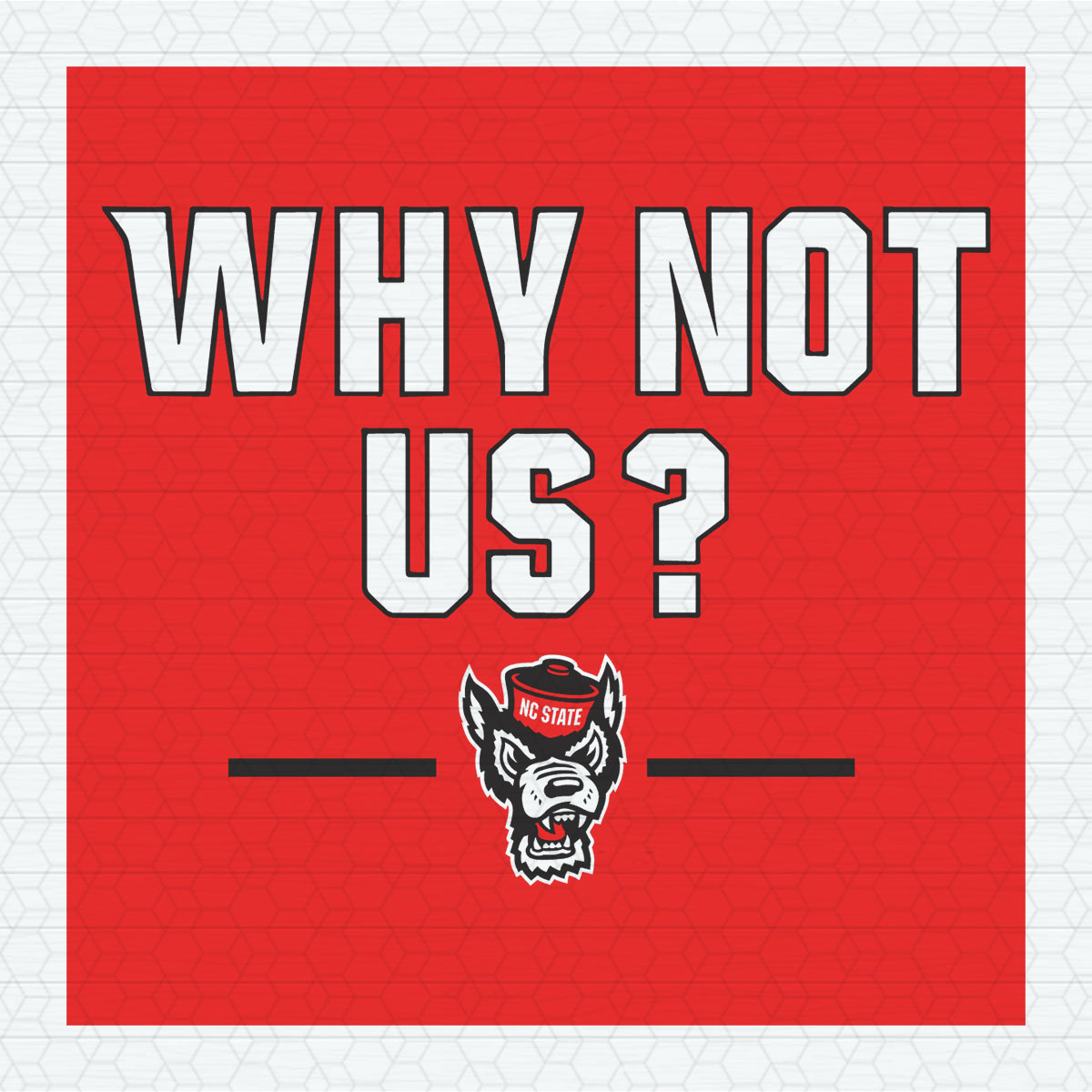 Why Not Us Nc State Wolfpack Basketball SVG | Inspire Uplift