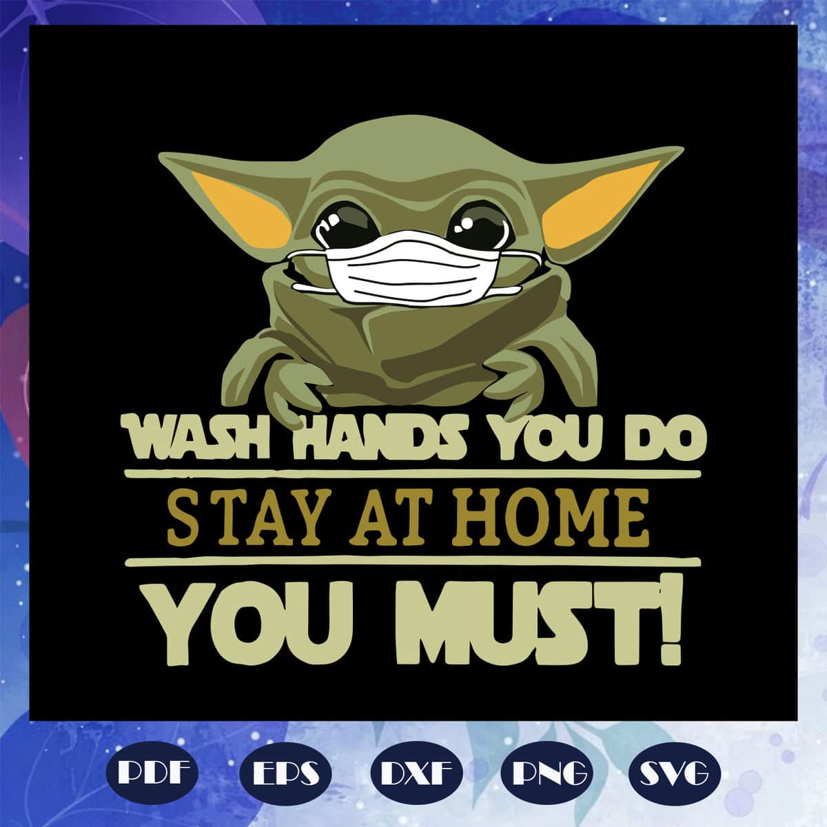 Wash Hands You Do Stay At Home You Must Baby Yoda Lover Gift - Inspire ...