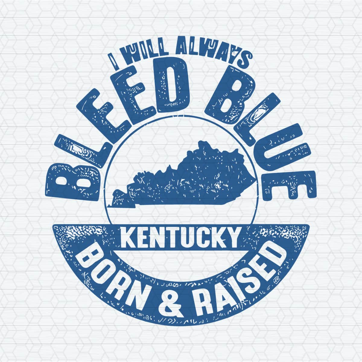 I Will Always Bleed Blue Born And Raised SVG | Inspire Uplift