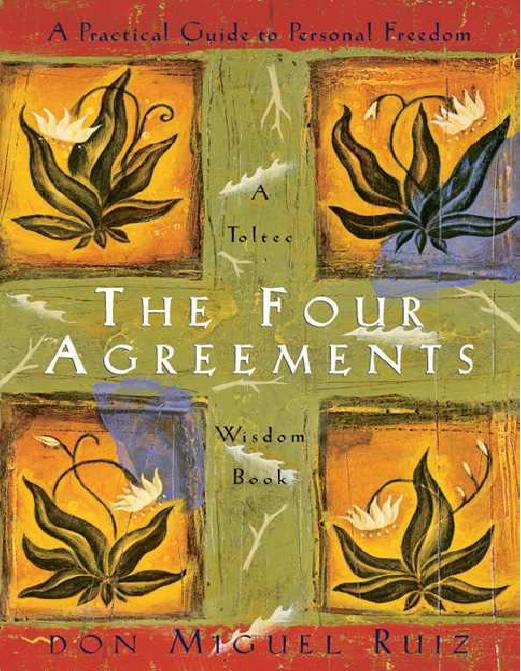The Four Agreements by Don Miguel Ruiz | Inspire Uplift