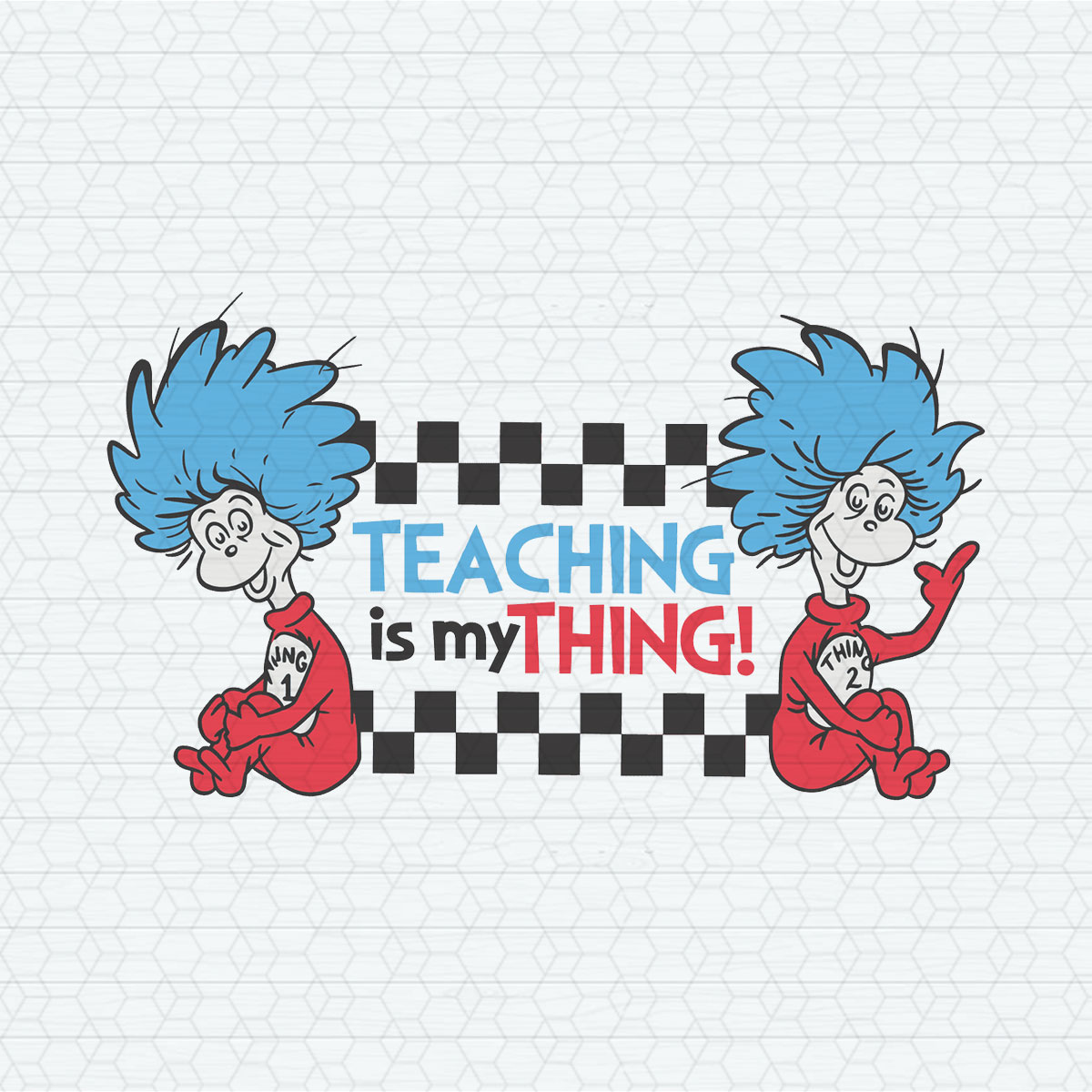 Teaching Is My Thing Dr Seuss Thing One SVG - Inspire Uplift