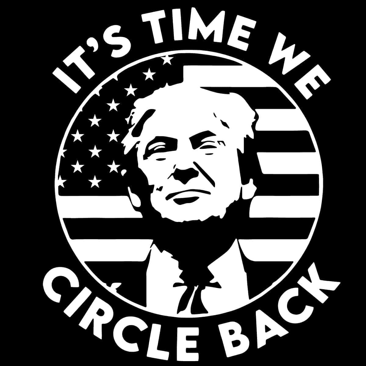 Trump Make America Great Again SVG It's Time We Circle Back | Inspire ...