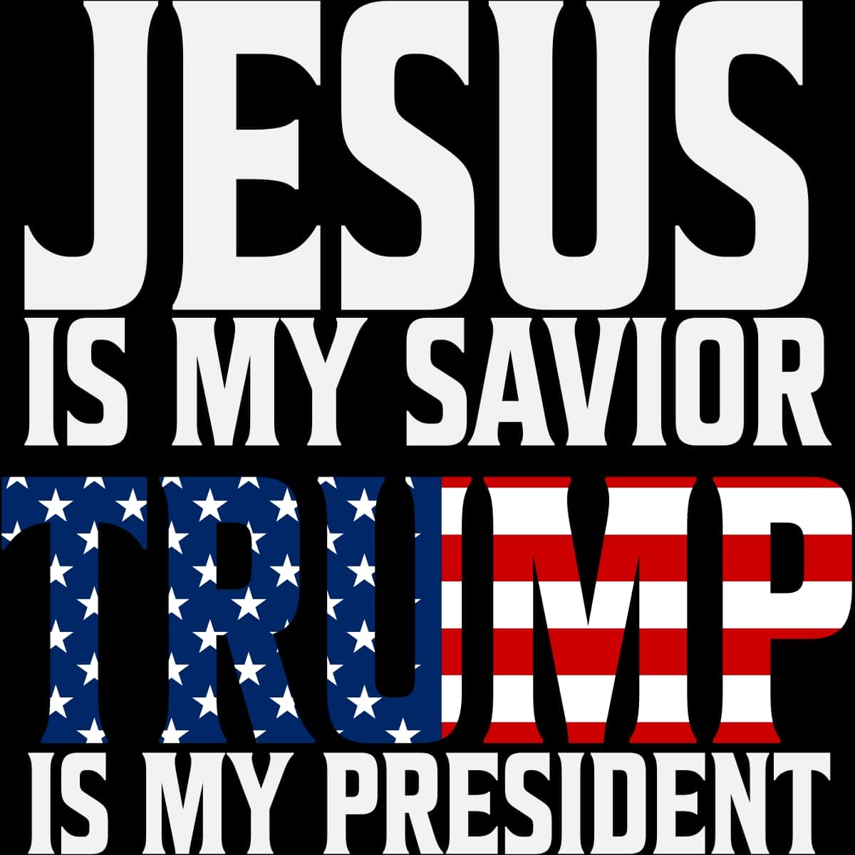 Trump President SVG Jesus Is My Savior Trump Is My President | Inspire ...