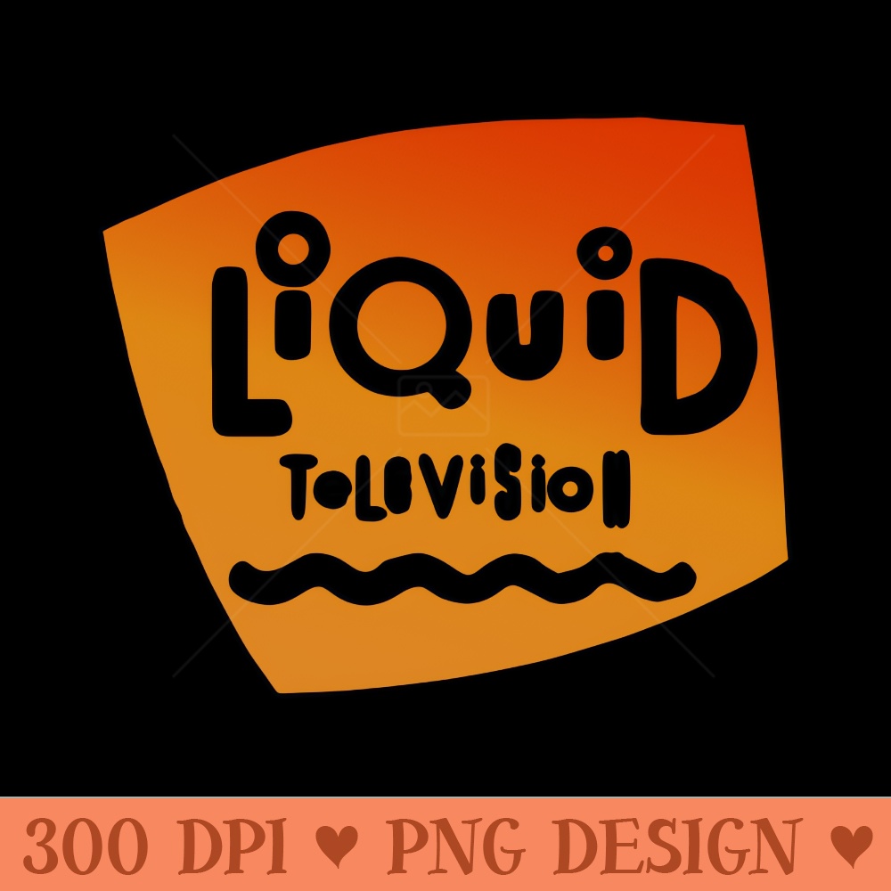 Liquid Television - Instant PNG Download - Latest Updates | Inspire Uplift