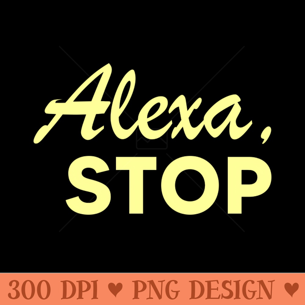 Alexa, Stop - PNG Download Store - Flexibility - Inspire Uplift