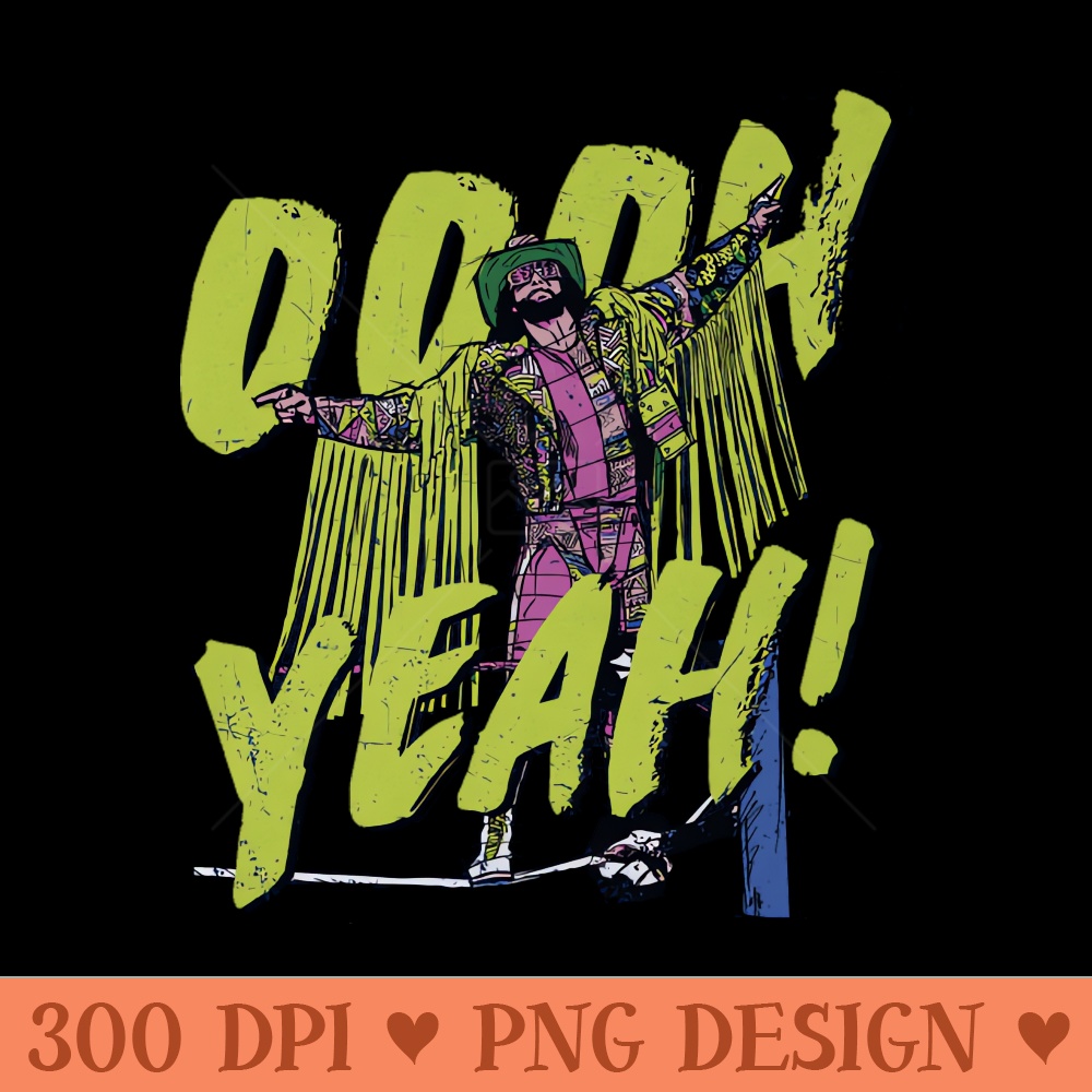 Macho Man OOOH YEAH! - Sublimation PNG Designs - Latest Upda | Inspire ...