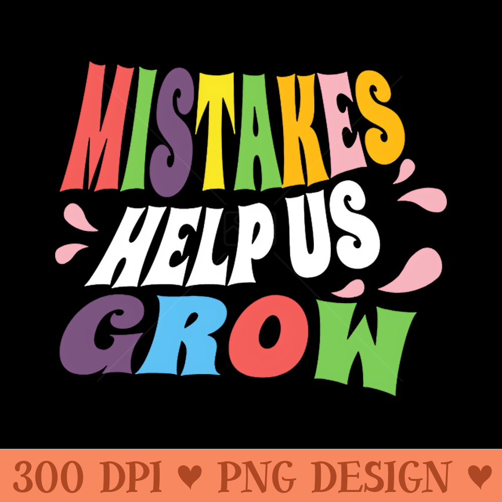 mistakes help us grow - Downloadable PNG | Inspire Uplift