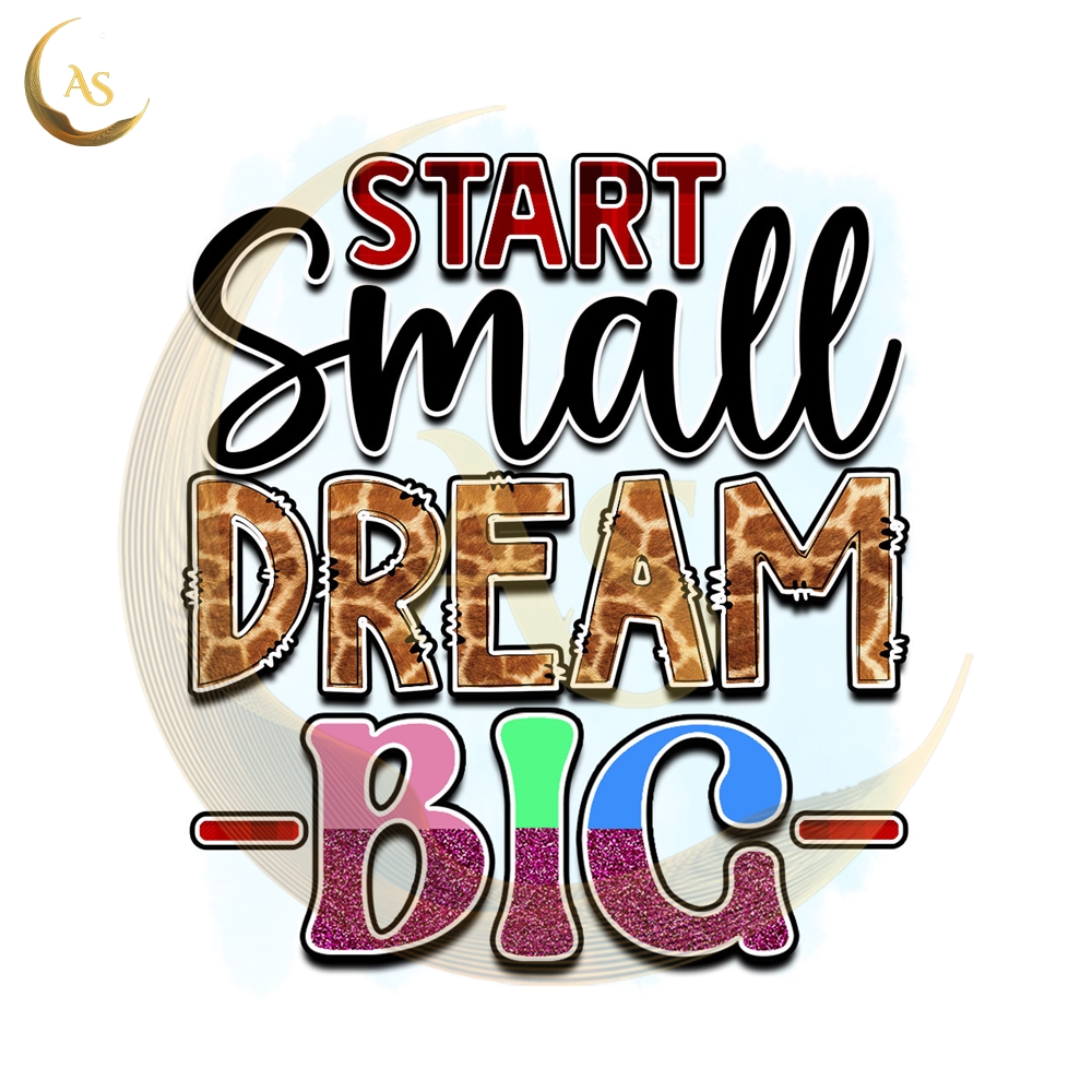 Start Small Dream Big Digital Download File | Inspire Uplift