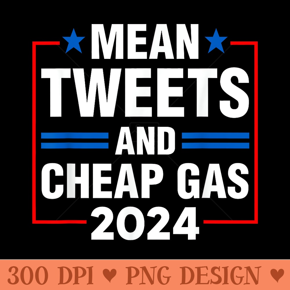 Mean Tweets And Cheap Gas Prices Meme 2024 Pro Trump Fan - H | Inspire ...