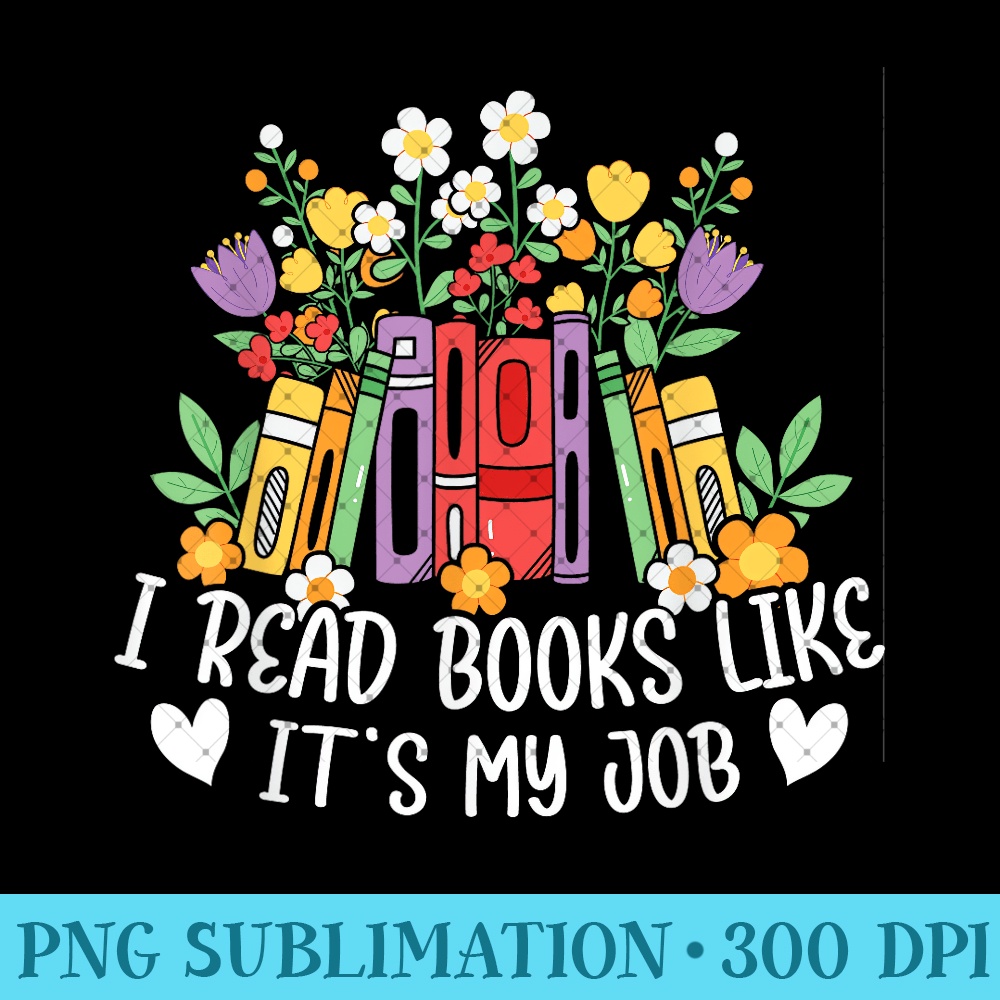I Read Books Like It's My Job Librarian Book retro floral - | Inspire ...