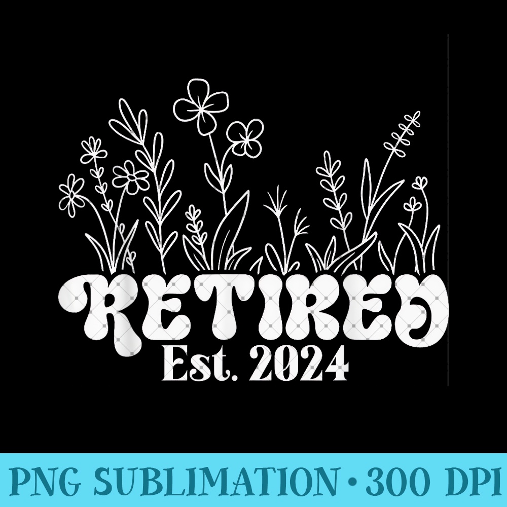 Groovy Retired 2024 Retirement For - Exclusive PNG designs | Inspire Uplift