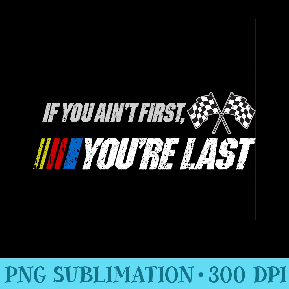 Funny Motor Racer Quotes If You Ain't First Art You're Last | Inspire ...