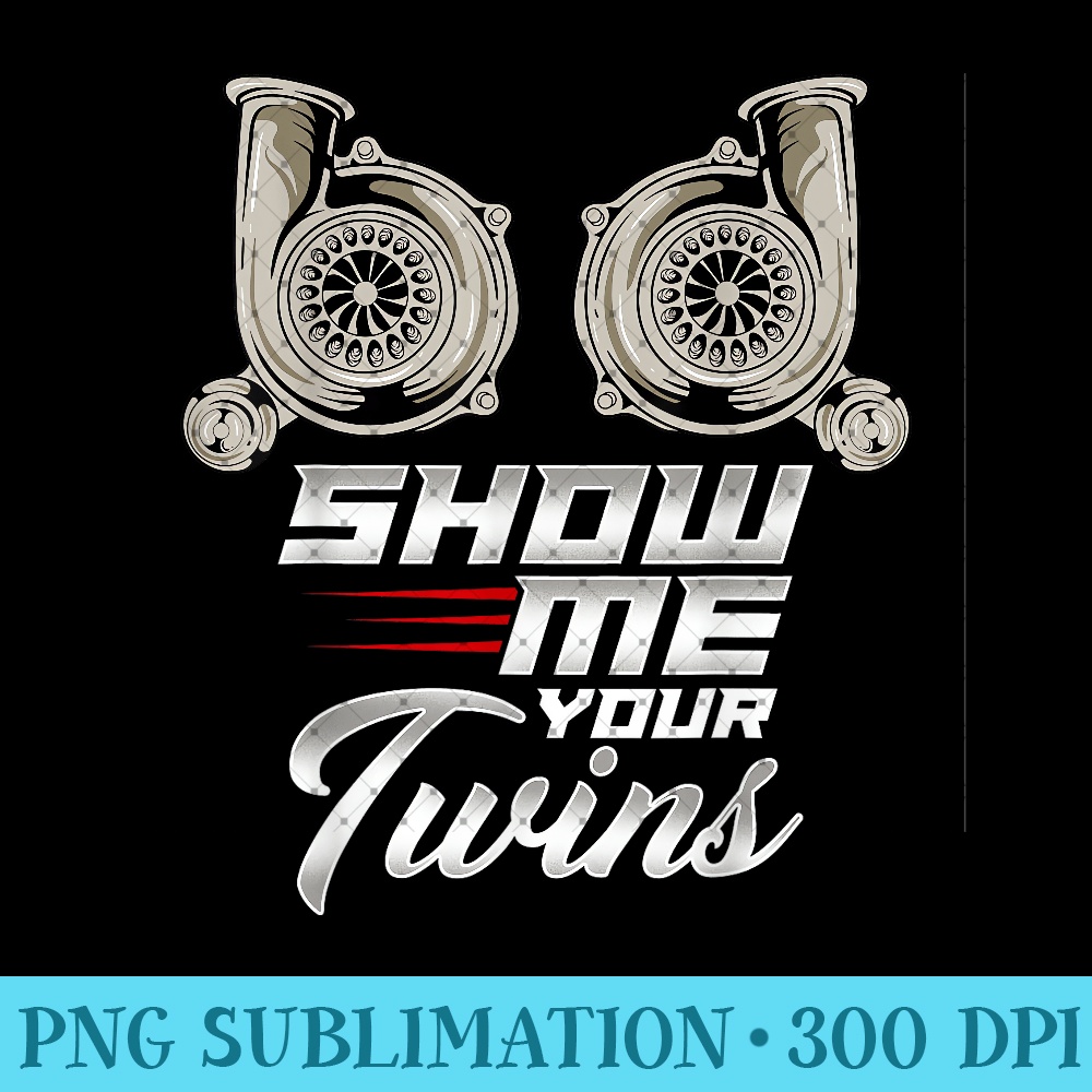Funny Turbo Racing Show Me Your Twins TTs - Mug Sublimation | Inspire ...
