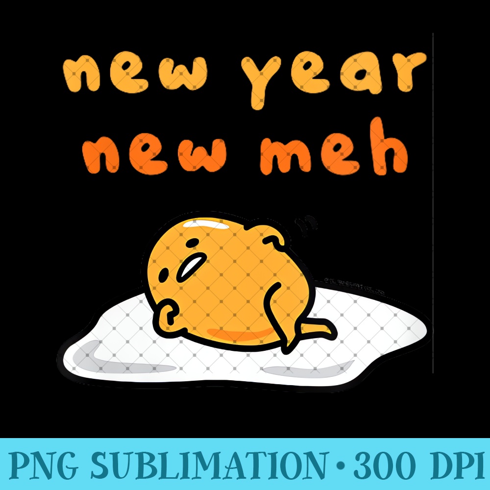 Gudetama New Year New Meh - Digital PNG Artwork | Inspire Uplift