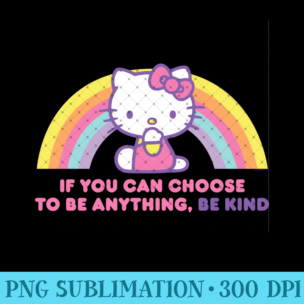 Hello Kitty If You Can Choose to Be Anything, Be Kind - Digi | Inspire ...