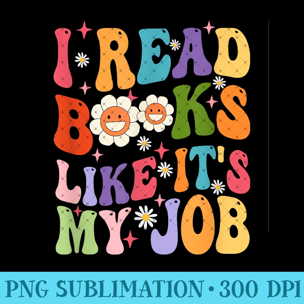 I Read Books Like It'S My Job School Librarian Books Lover - | Inspire ...