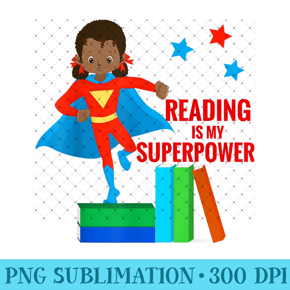 Reading is My Superpower African American Girl Books T - PNG | Inspire ...
