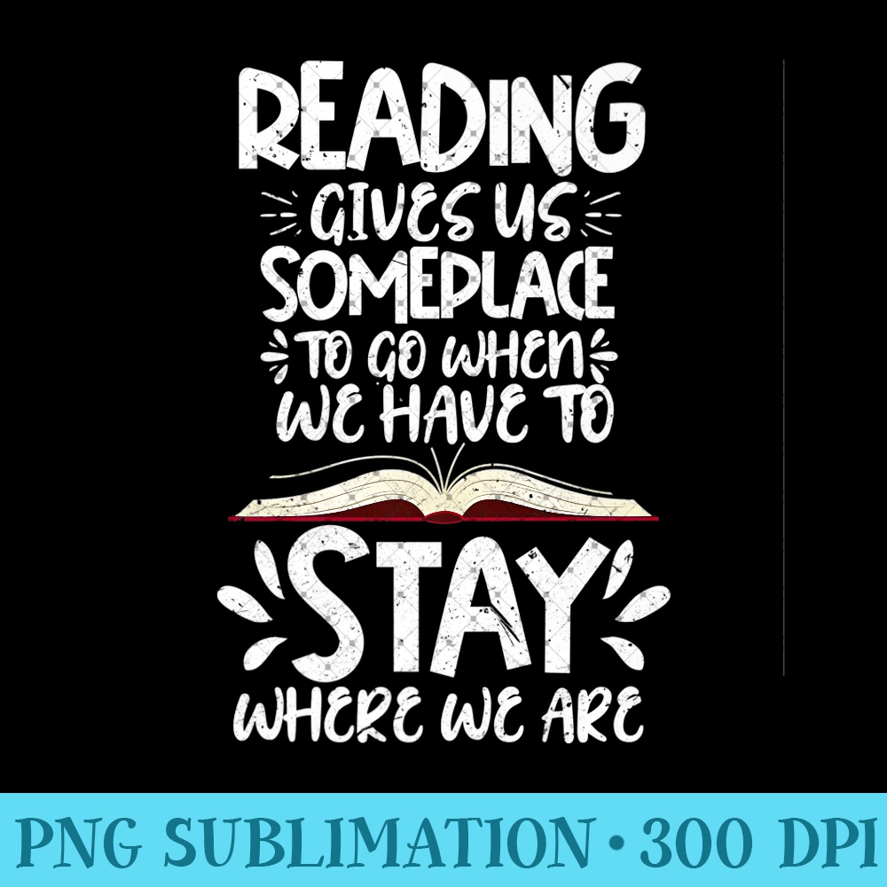 Reading Gives us Someplace to go When we Have to Stay Premiu | Inspire ...