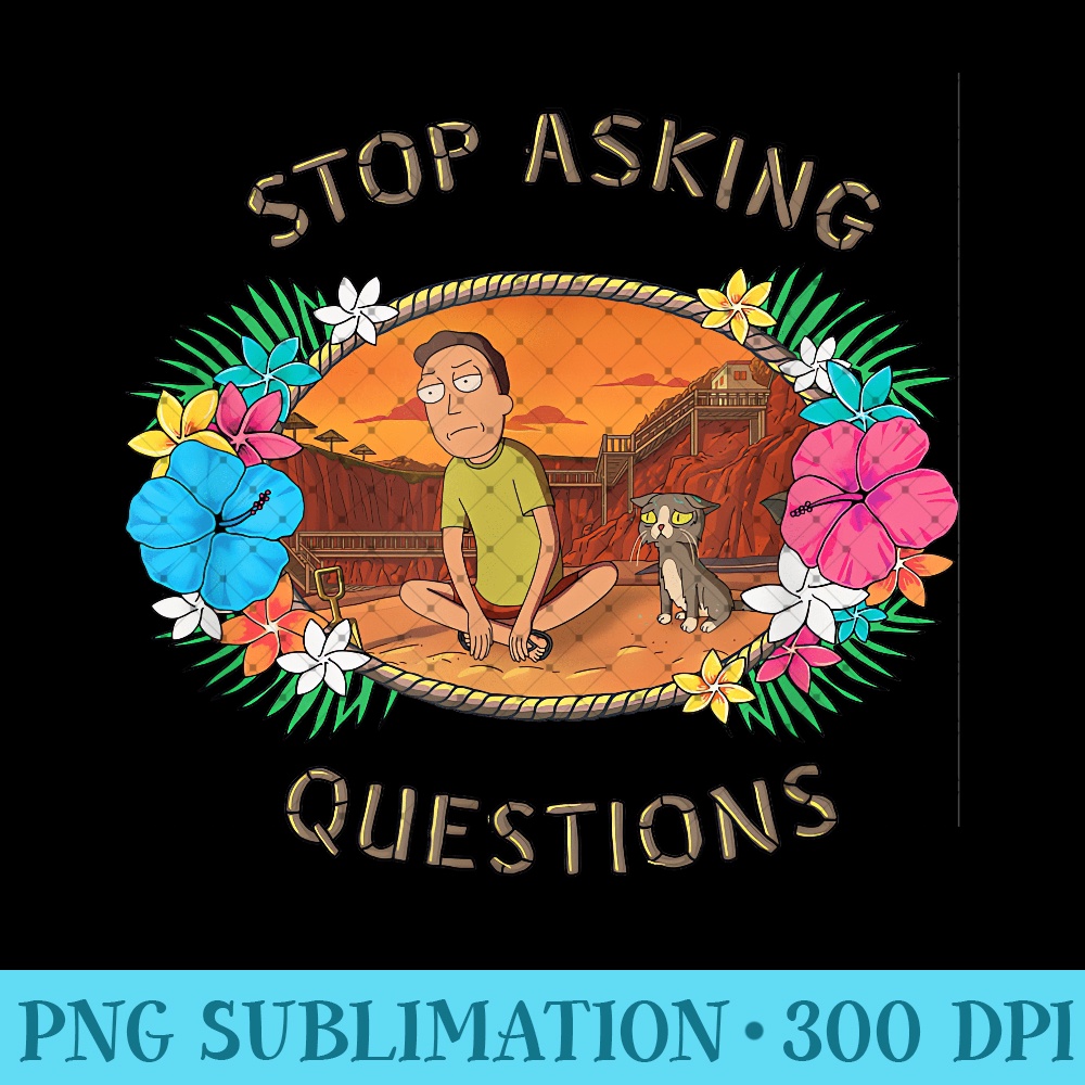 Rick and Morty Stop Asking Questions - Printable PNG Images | Inspire ...