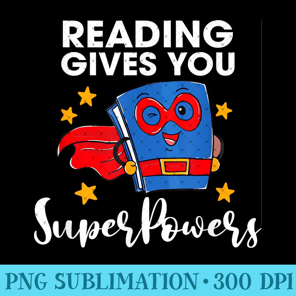 Reading Gives You Super Power Book Lover Reader Librarian - | Inspire ...