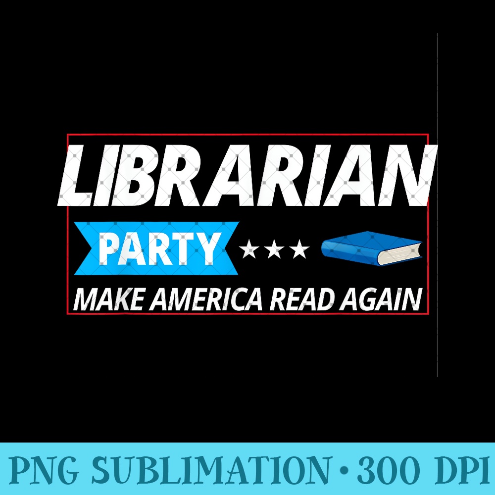 Librarian Make America Read Again Library Teacher - Printabl | Inspire ...