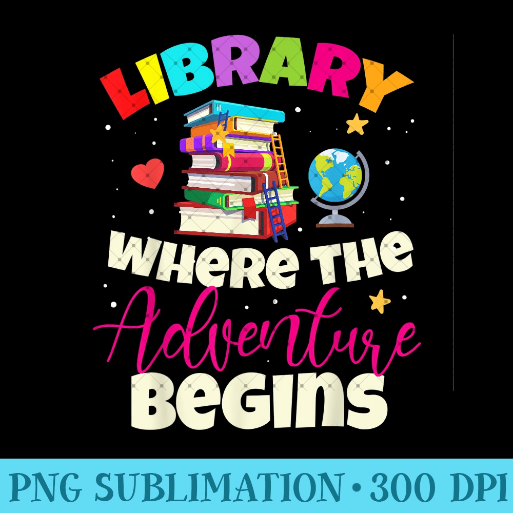 Library Books Where Adventure Begins Librarian Life Reader - | Inspire ...