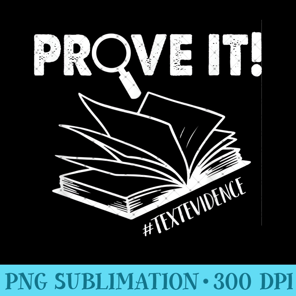 Prove It Text Evidence Book Lover Bookworm Bookish Reading - | Inspire ...