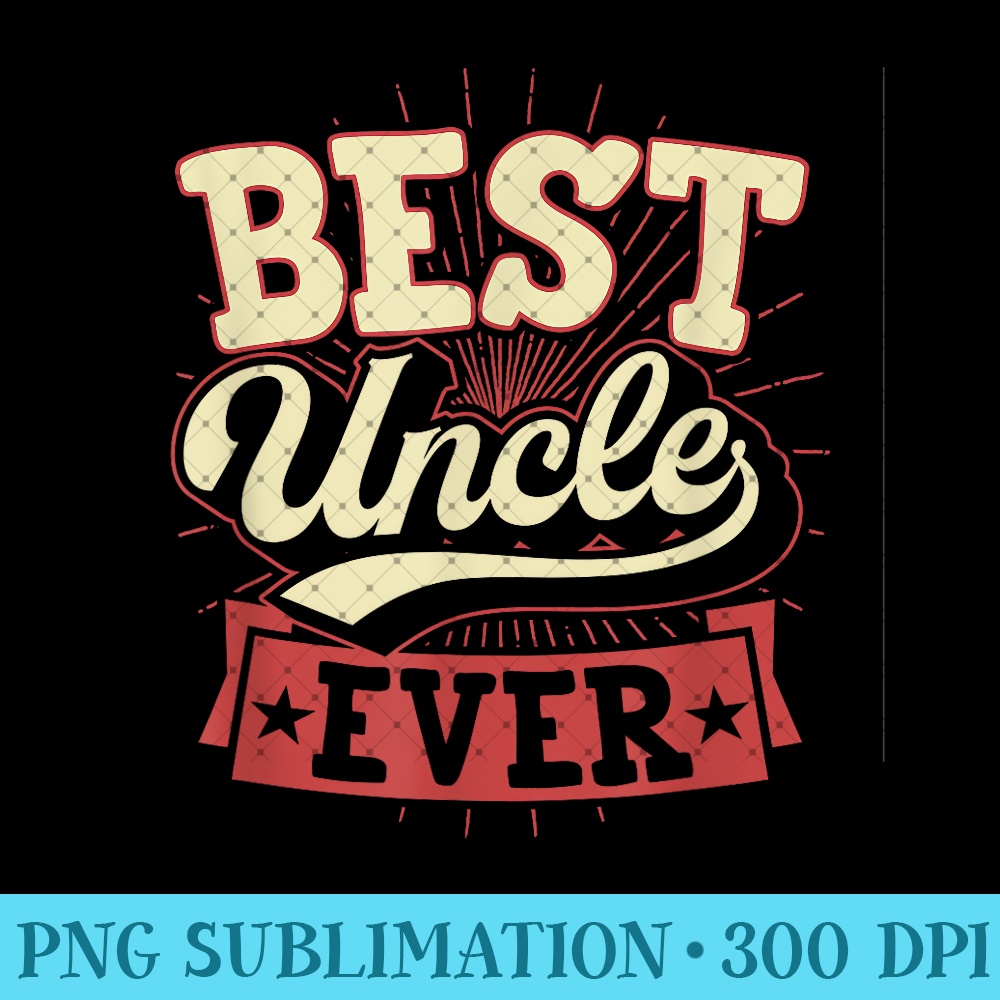 Best Uncle Ever Number One Uncle - Unique PNG Artwork | Inspire Uplift